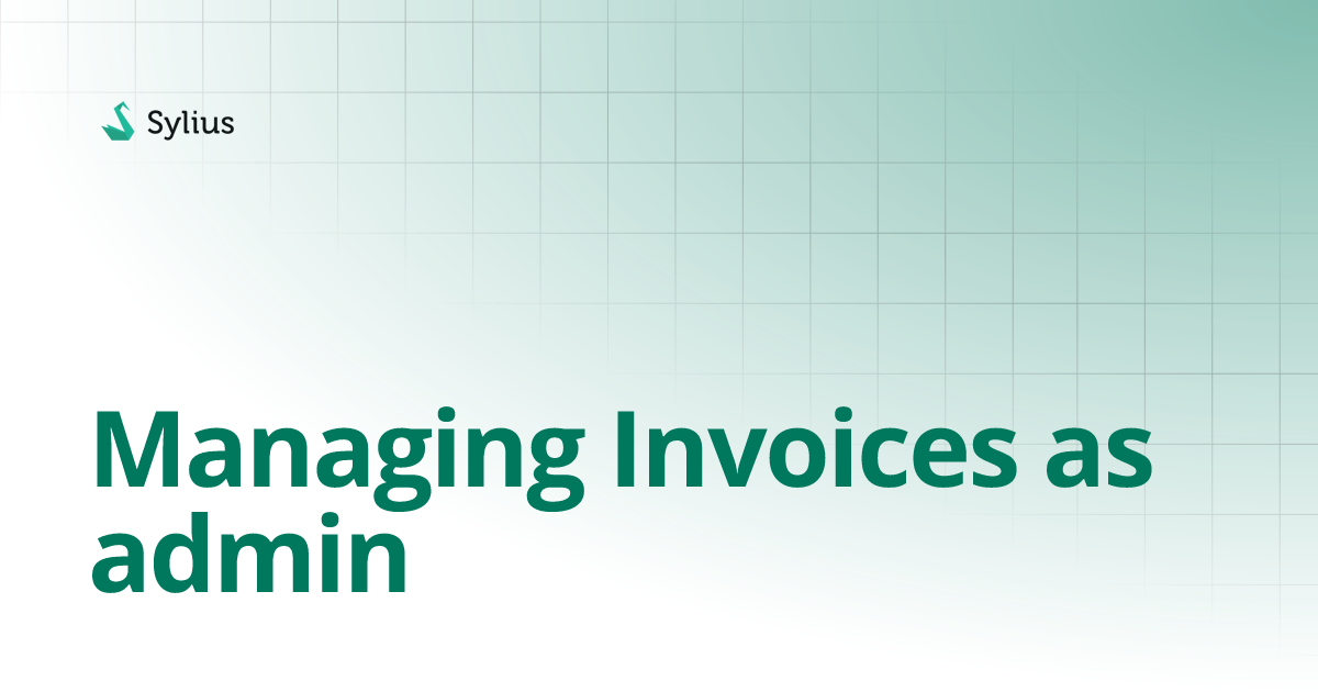 Managing Invoices as admin | Invoicing Plugin | Sylius