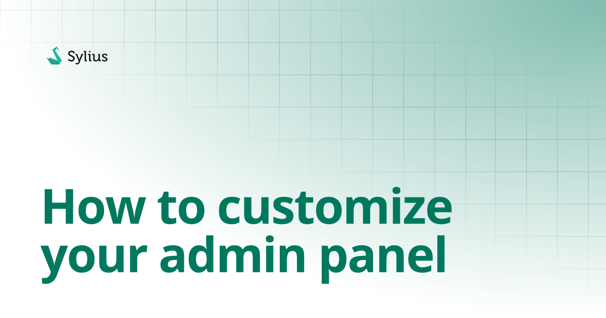 How to customize your admin panel | Sylius