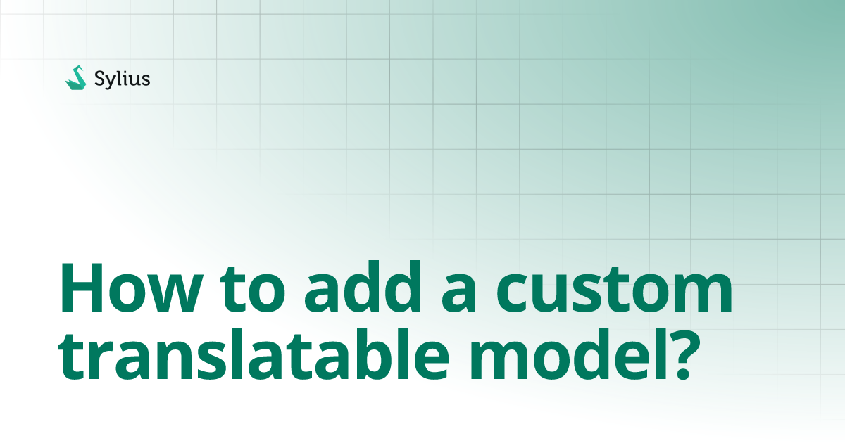 How to add a custom translatable model? | Sylius