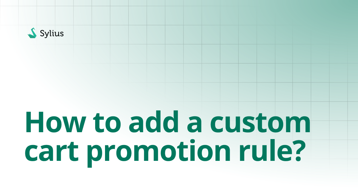 How to add a custom cart promotion rule? | Sylius